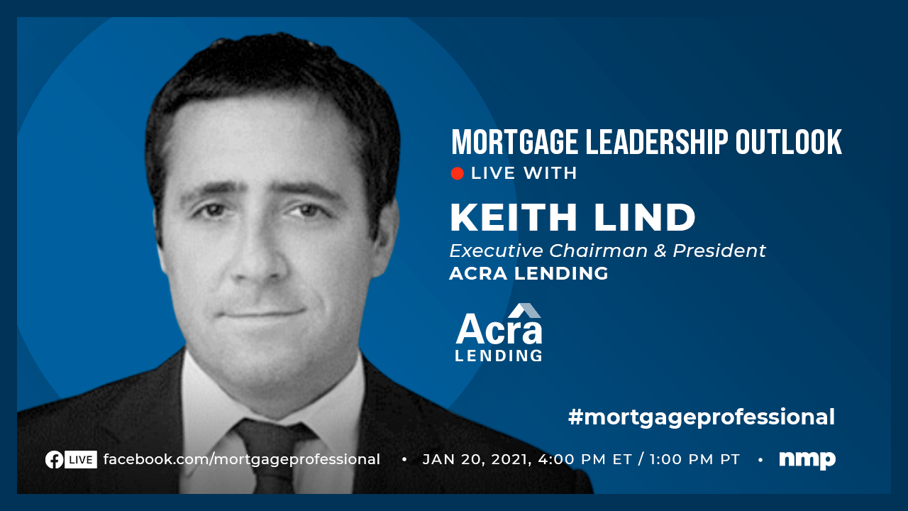 Acra Lending's Keith Lind To Appear On The Mortgage Leadership Outlook – NMP
